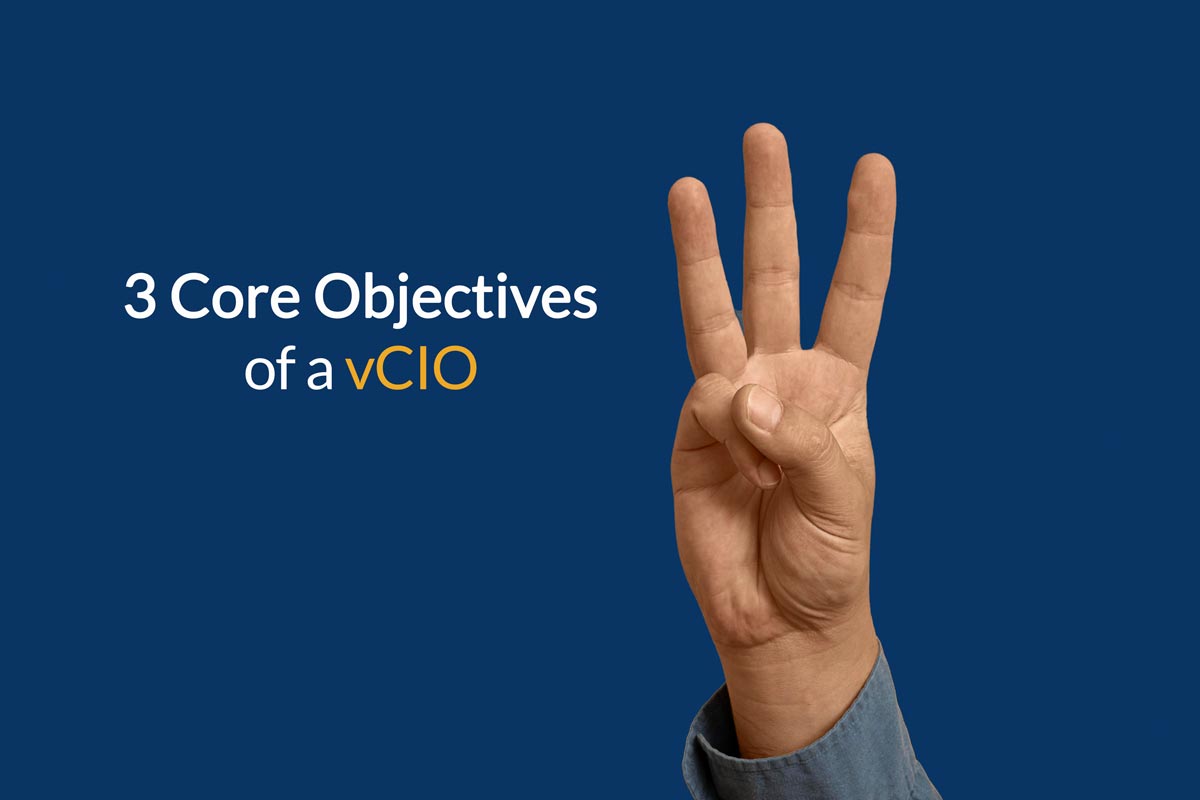 The 3 Core Objectives of a vCIO - Propel Your MSP